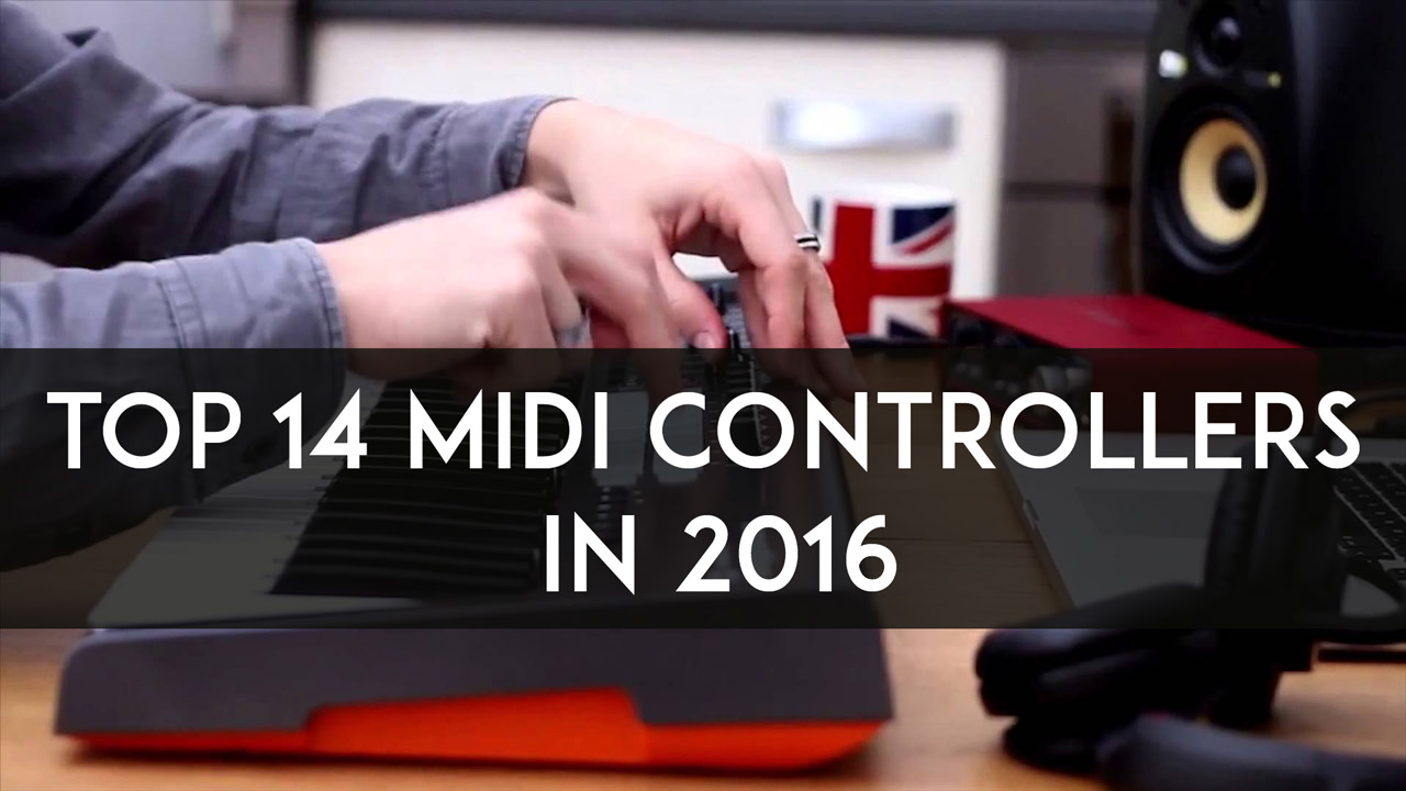 14 Best MIDI Controllers in Early 2016 - Audio Mentor