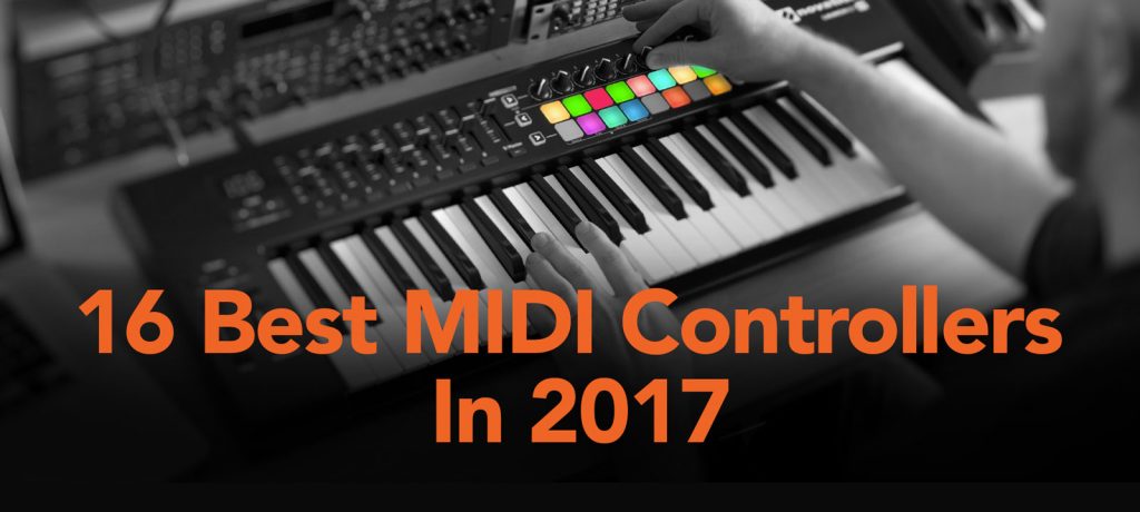 16 Best MIDI Controllers in 2017 - Audio Mentor